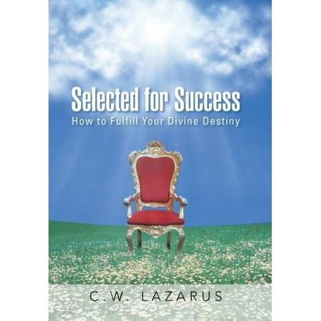 Selected for Success: How to Fulfill Your Divine Destiny | Walmart Canada