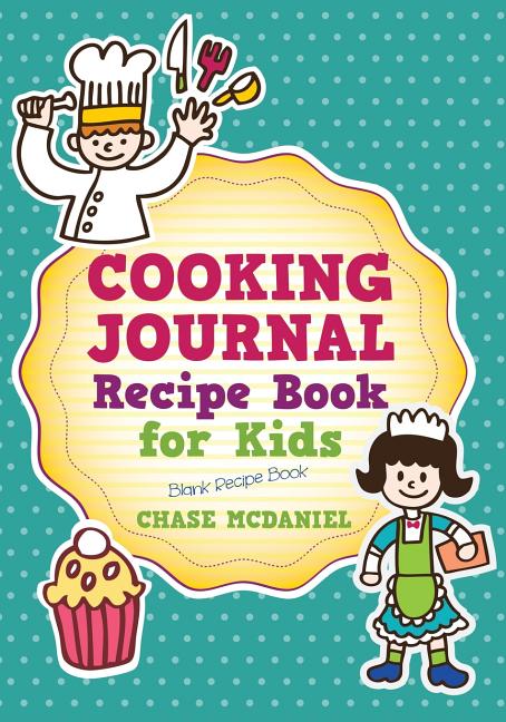Cooking Journal Recipe Book For Kids Blank Recipe Book Walmart Cooking Journal Recipe Book For Kids Blank Recipe Book Walmart