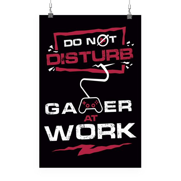 Do Not Disturb A Gamer At Work Poster - Smartprints Designs - Walmart.com