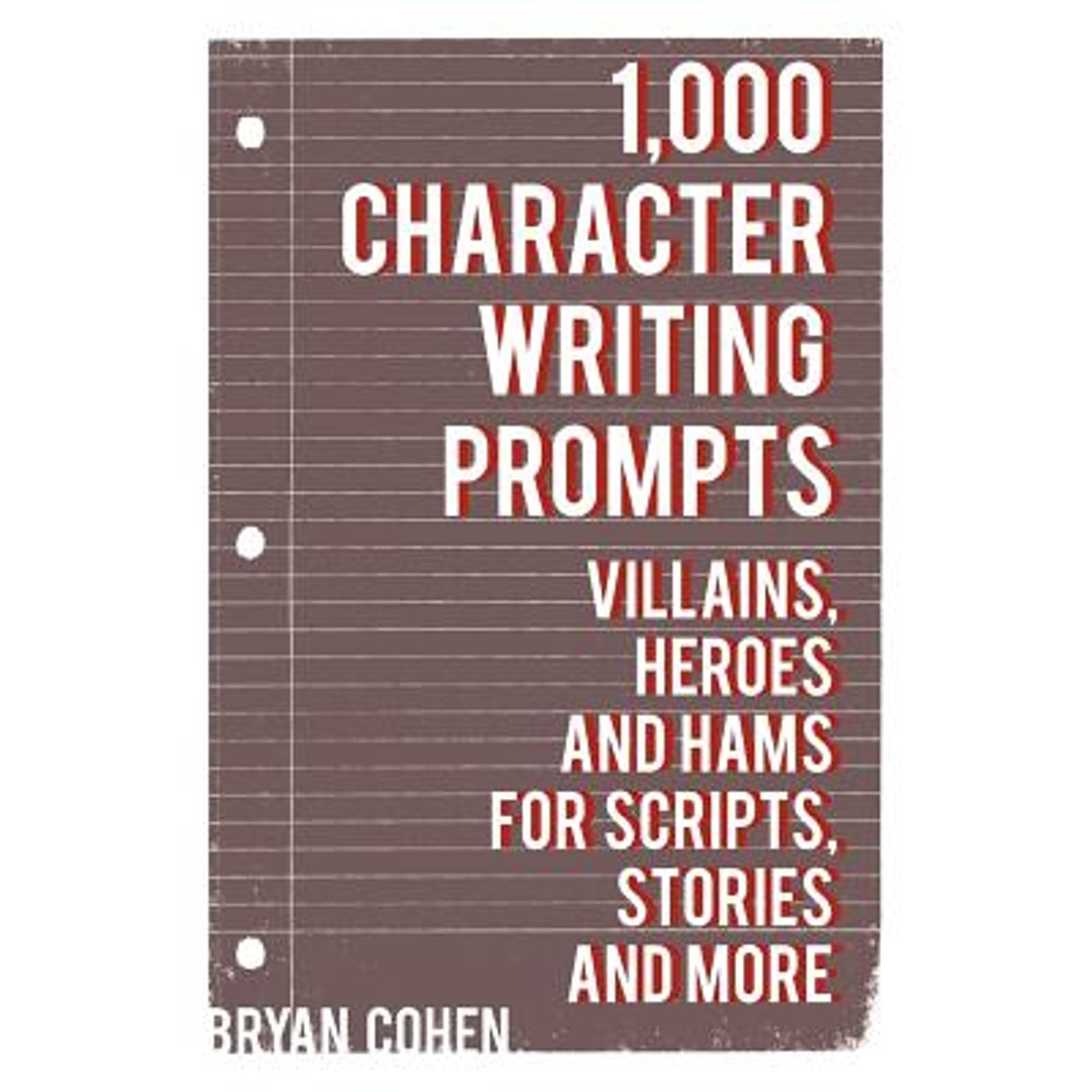 Pre-Owned 1,000 Character Writing Prompts: Villains, Heroes and Hams ...