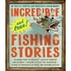 Incredible--and True!--Fishing Stories - Paperback - Walmart.com