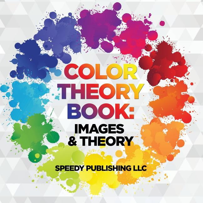 Color Theory Book : Images & Theory (Paperback) - Walmart.com