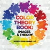 Artist's Library: Color Theory : An essential guide to color--from ...