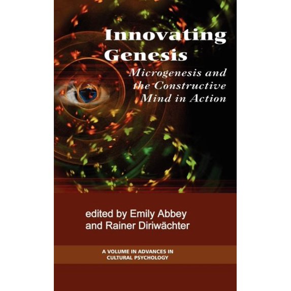 Pre-Owned Advances in Cultural Psychology: Innovation Genesis: Microgenesis and the Constructive ...