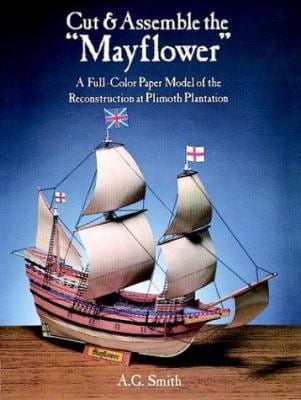 Pre-Owned Cut & Assemble the Mayflower: A Full-Color Paper Model of the ...