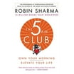 The 5 Am Club : Own Your Morning. Elevate Your Life. - Walmart.com