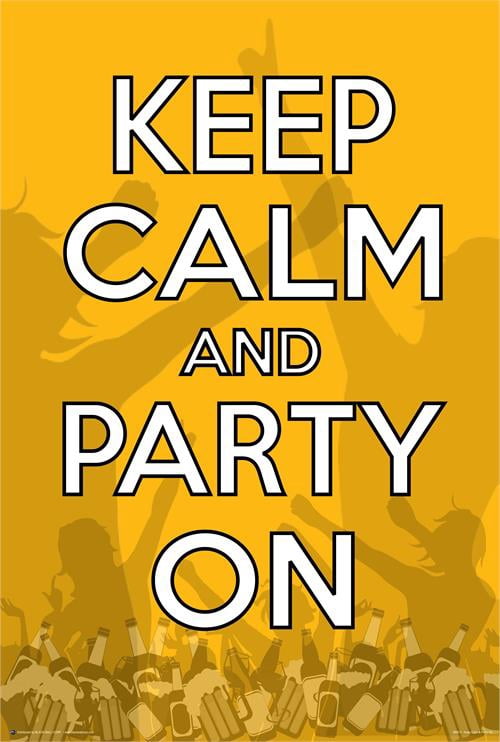 Keep Calm & Party On Poster 24in x 36in - Walmart.com