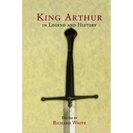 King Arthur In Legend and History | Walmart Canada