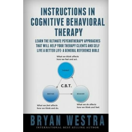 Instructions in Cognitive Behavioral Therapy: Learn the Ultimate ...