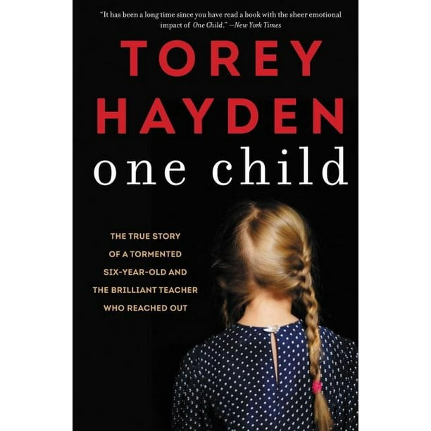 One Child : The True Story of a Tormented Six-Year-Old and the ...