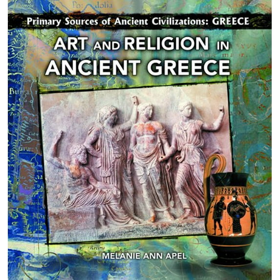 Pre-Owned Art and Religion in Ancient Greece (Primary Sources of ...