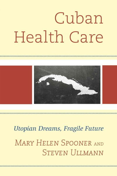 Pre-Owned Cuban Health Care: Utopian Dreams, Fragile Future, (Hardcover ...