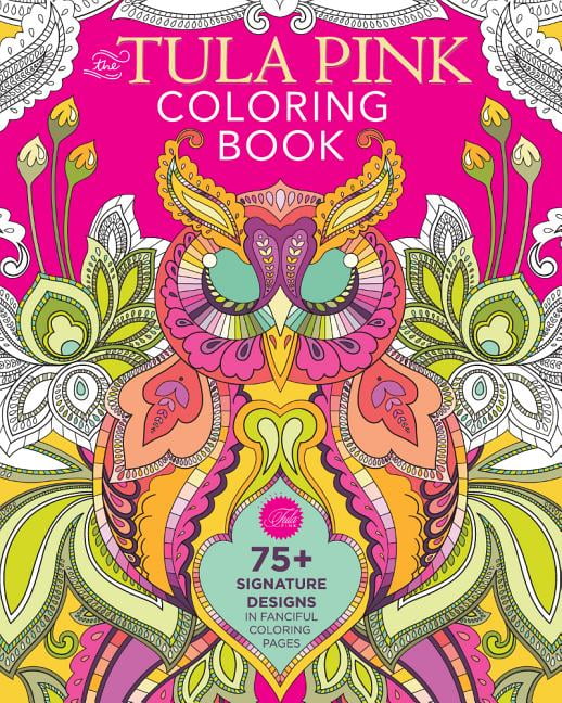 The Tula Pink Coloring Book: 75+ Signature Designs in Fanciful Coloring ...