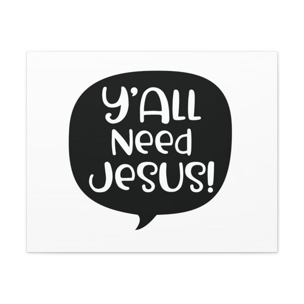 Scripture Walls Y'all Need Jesus Psalm 37:4 Christian Wall Art Print ...