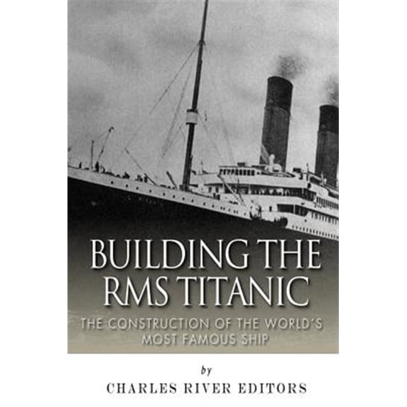 Pre-Owned Building the Rms Titanic : The Construction of the World's ...