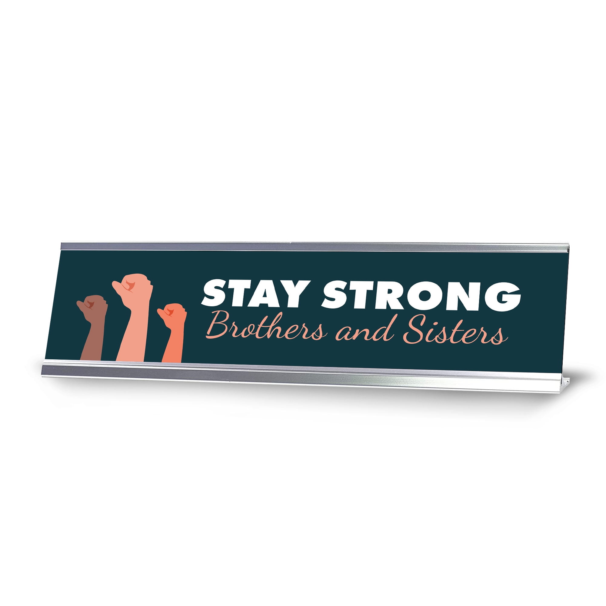Stay Strong Brothers And Sisters, Silver Frame Desk Sign (2x8 ...