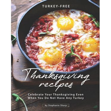 Thanksgiving Recipes: A Classic Thanksgiving Cookbook (Enjoy the Divine ...