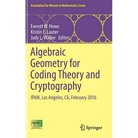 Algebraic Geometry for Coding Theory and Cryptography: IPAM, Los Angeles, CA, February 2016 ...