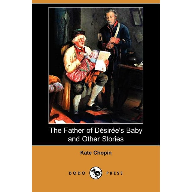 The Father of Desiree's Baby and Other Stories (Dodo Press) (Paperback ...