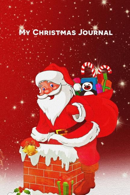 My Christmas Journal: Write and Draw Your Favorite Holiday Memories in ...