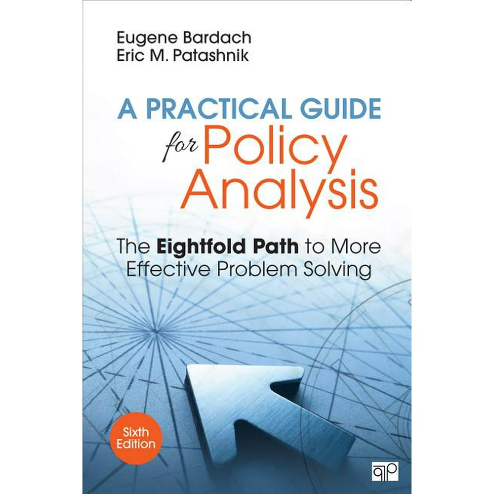 A Practical Guide for Policy Analysis : The Eightfold Path to More ...
