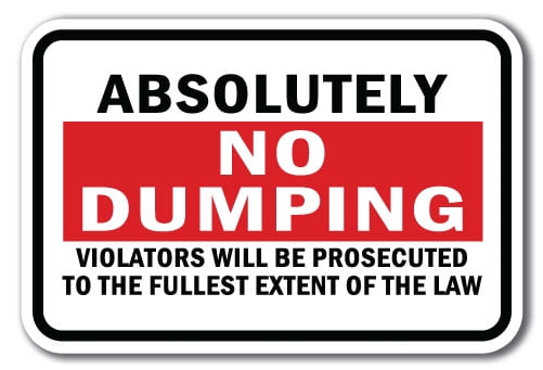 Absolutely No Dumping Violators Will Be Prosecuted To The Fullest ...