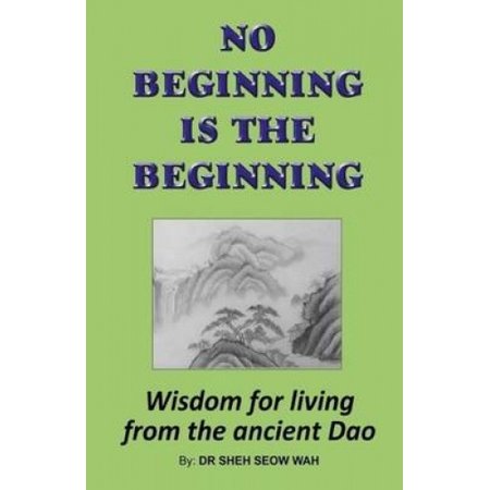 No Beginning Is the Beginning: Wisdom for Living from the Ancient DAO ...