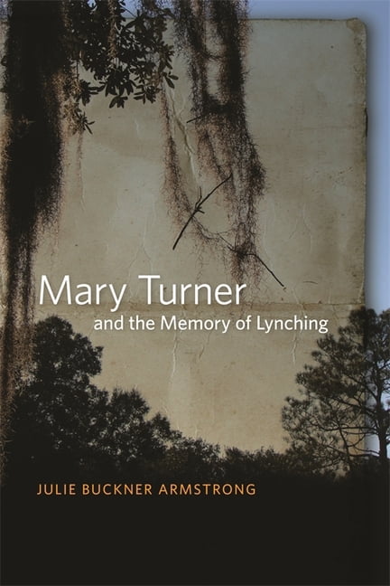 Mary Turner and the Memory of Lynching (Hardcover) - Walmart.com ...