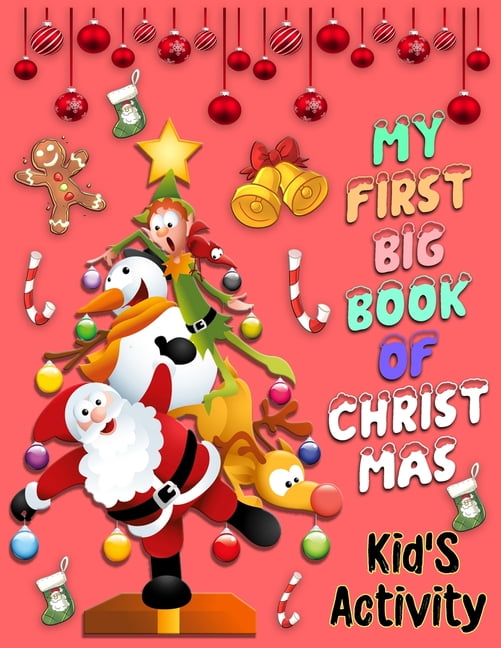 MY FIRST BIG BOOK OF CHRISTMAS Kid's Activity : A Fun Kid Workbook Game ...
