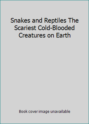 Pre-Owned Snakes and Reptiles The Scariest Cold-Blooded Creatures on ...