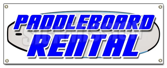 Paddle Board Rental Banner Sign Paddleboard Stand Up Rent Sales Boats ...
