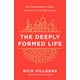 The Deeply Formed Life : Five Transformative Values to Root Us in the ...