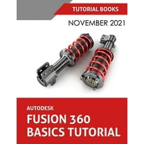 Autodesk Fusion 360 For Beginners: Part Modeling, Assemblies, and ...