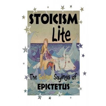 Stoicism Lite: The Golden Sayings of Epictetus | Walmart Canada