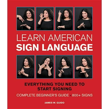 Learn Sign Language in a Hurry : Grasp the Basics of American Sign ...