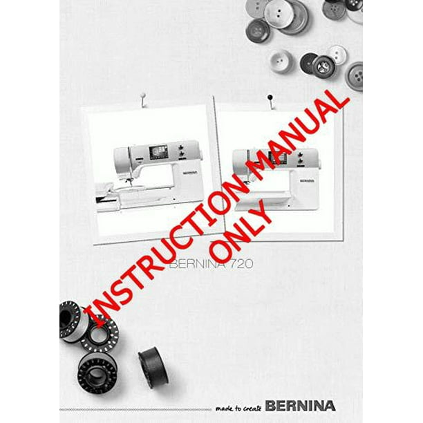 Bernina 720 Sewing Embroidery Quilting Machine Owners Instruction ...