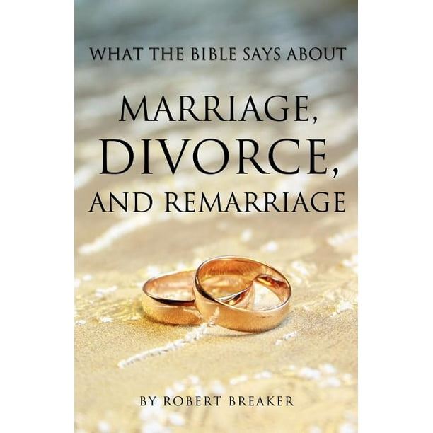 What The Bible Says About Marriage Divorce And Remarriage Walmart