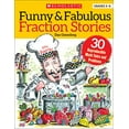Funny & Fabulous Fraction Stories: 30 Reproducible Math Tales and ...