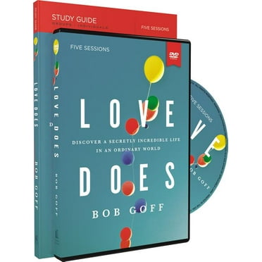 Love Does : Discover a Secretly Incredible Life in an Ordinary World ...