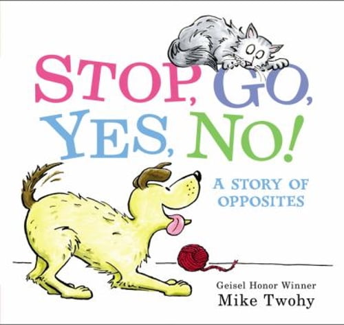 Pre-Owned Stop, Go, Yes, No!: A Story of Opposites (Hardcover ...