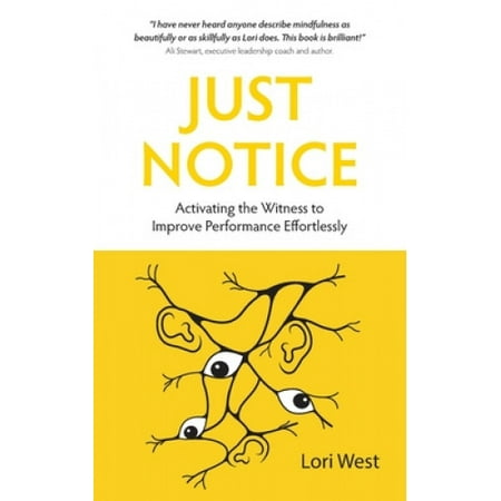 Just Notice: Activating the Witness to Improve Performance Effortlessly ...