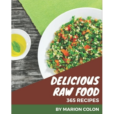 Raw Food Cookbook: Raw Food Diet Recipes Including Some of the Best Raw ...