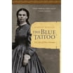 Women in the West The Blue Tattoo: The Life of Olive Oatman, (Hardcover ...