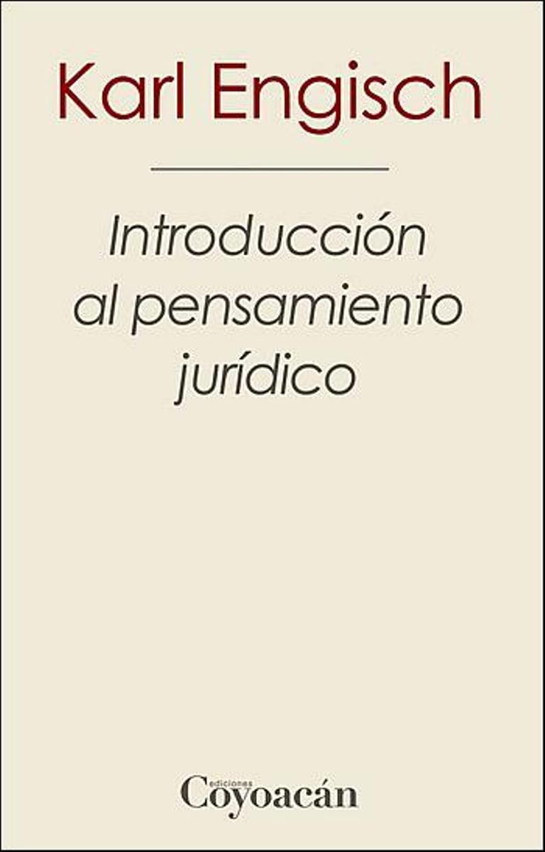 INTRODUCCION AL PENSAMIENTO JURIDICO EDICIONES COYOACAN KARL ENGISCH ...