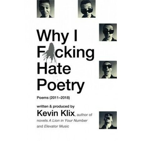 Why I F*cking Hate Poetry: Poems (2011-2018) | Walmart Canada