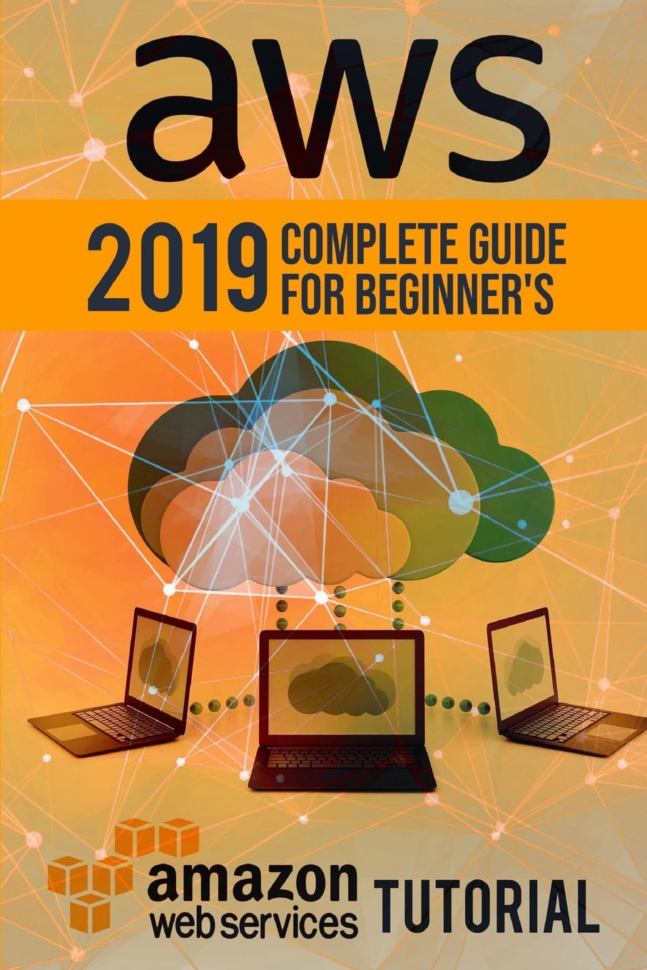 Aws : 2019 Complete Guide for Beginner's. Amazon Web Services Tutorial ...