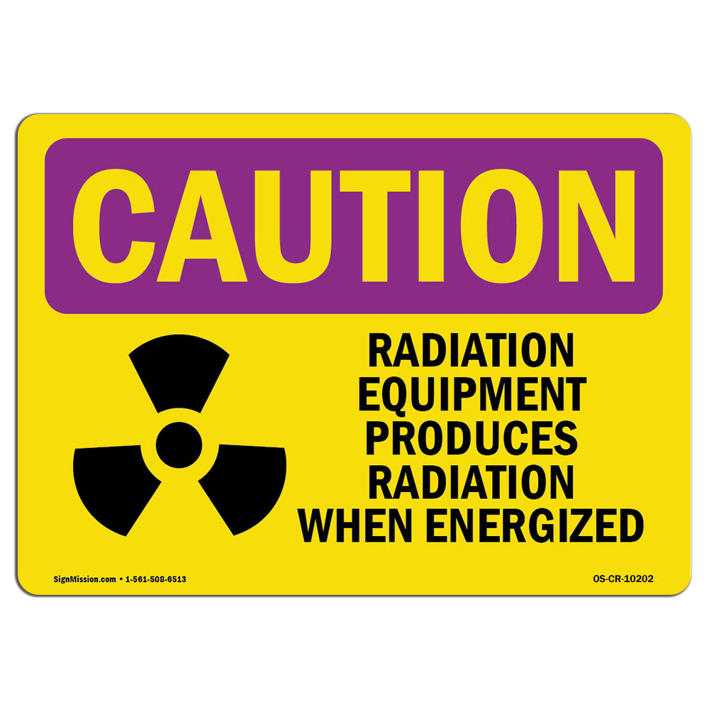OSHA CAUTION RADIATION Sign - Radiation Equipment Produces With Symbol ...
