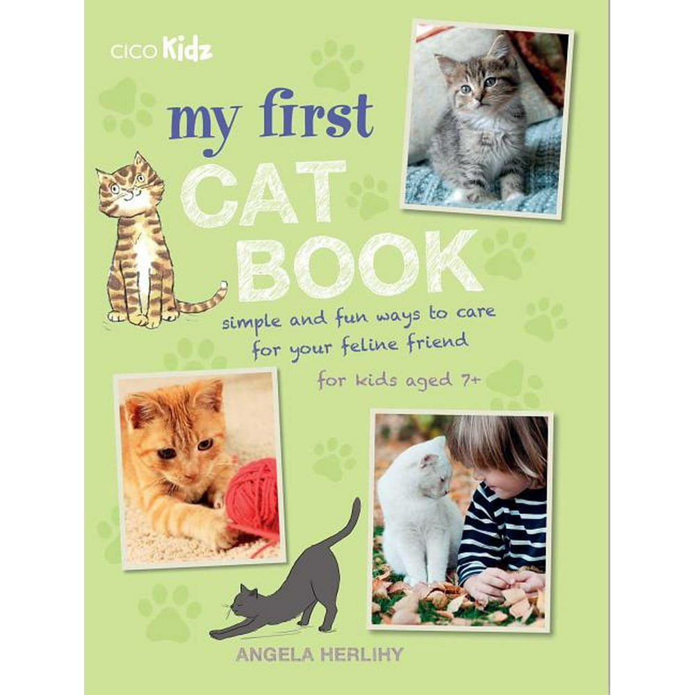 My First Cat Book : Simple and Fun Ways to Care for Your Feline Friend ...