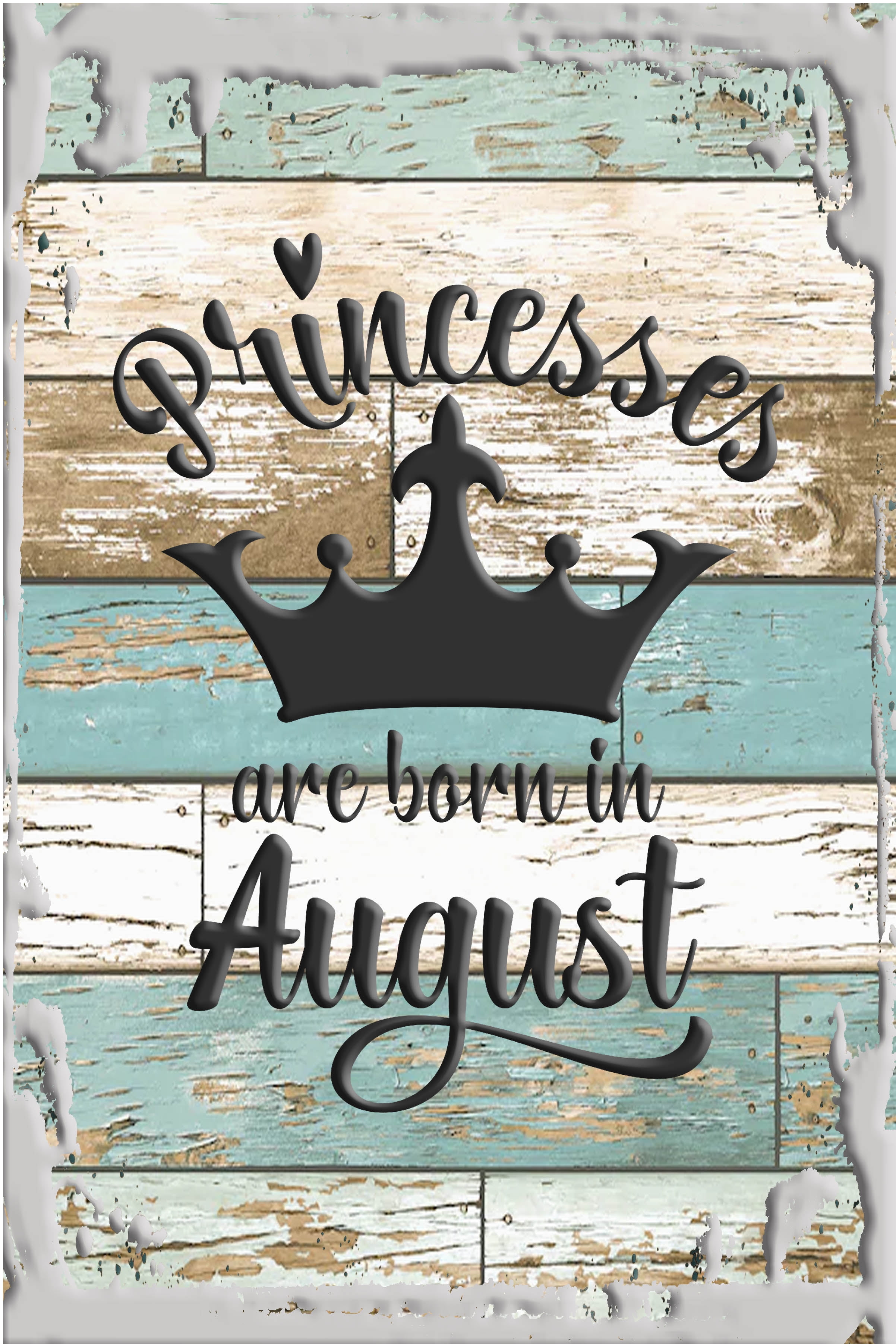 Princesses are born in August crown birth month cursive heart White ...