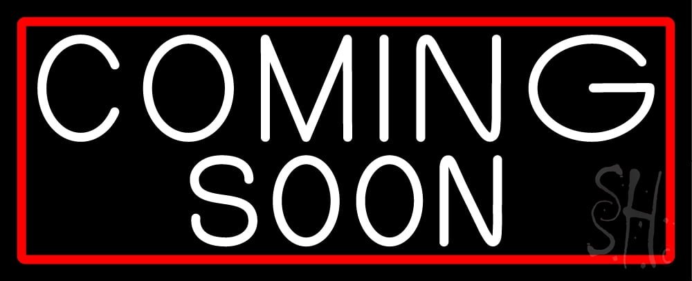 White Coming Soon Bar With Red Border LED Neon Sign 10 x 24 - inches ...